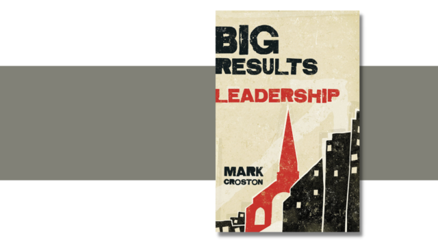 Book review: Mark Croston's 'Big Results Leadership' lays out steps to ...